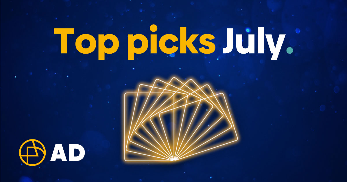 Top picks from our team - July edition - A.D.