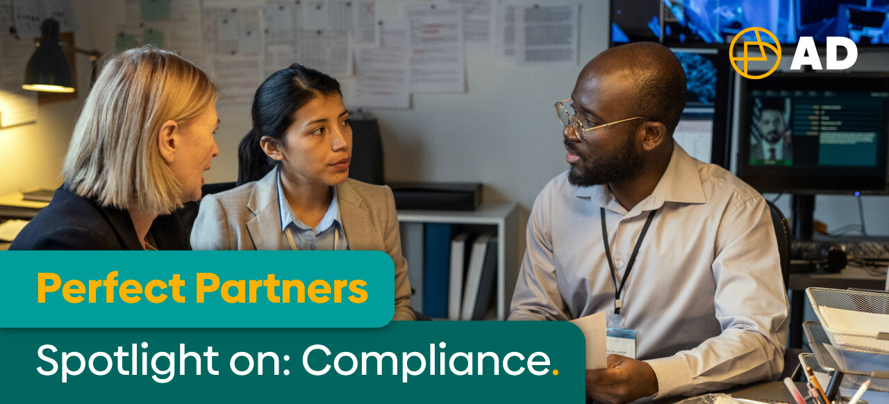 Why we’re the perfect partners… Spotlight on compliance - A.D.